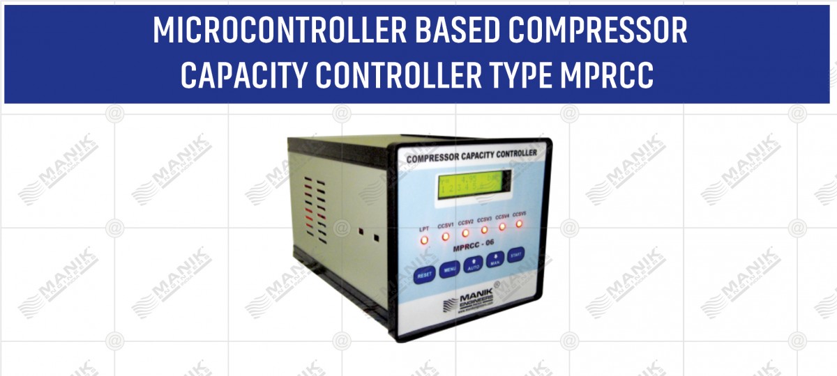 MICROCONTROLLER BASED COMPRESSOR CAPACITY CONTROLLER TYPE MPRCC - Manik Engineers